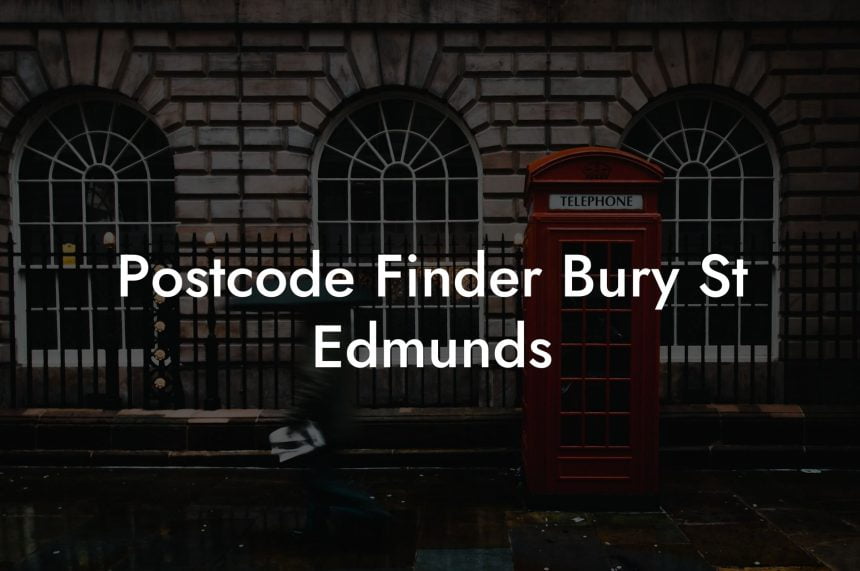 Postcode Finder Bury St Edmunds - UK Postcode Database - CSV & MySQL ...
