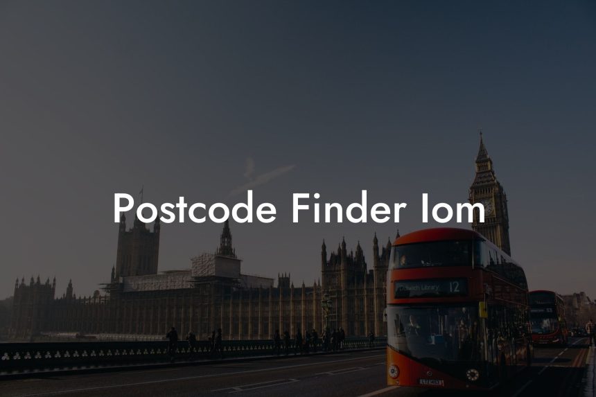 Postcode Finder Iom - UK Postcode Database - CSV & MySQL Postcodes