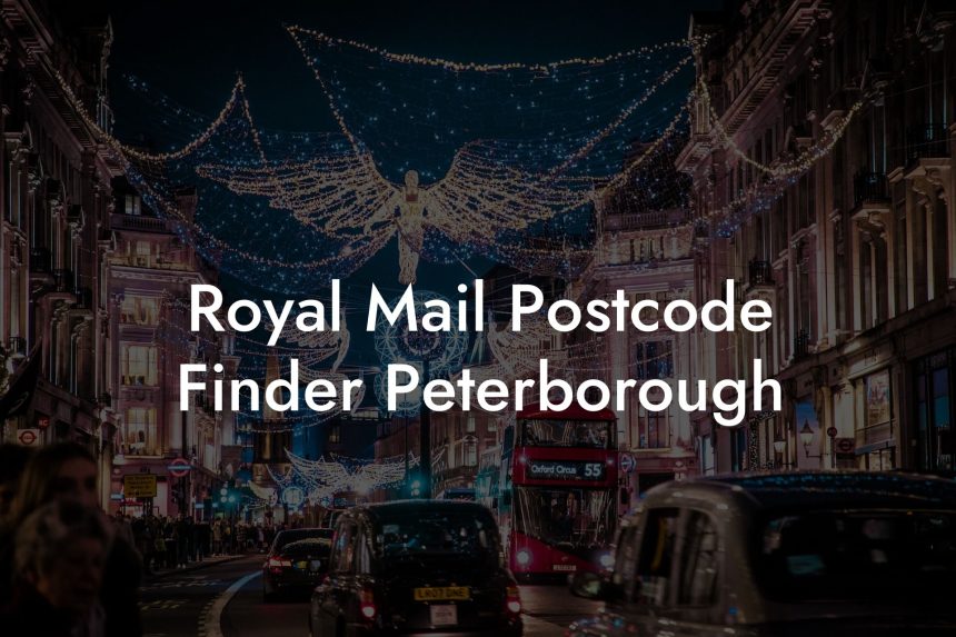 Royal Mail Postcode Finder Peterborough - UK Postcode Database - CSV ...