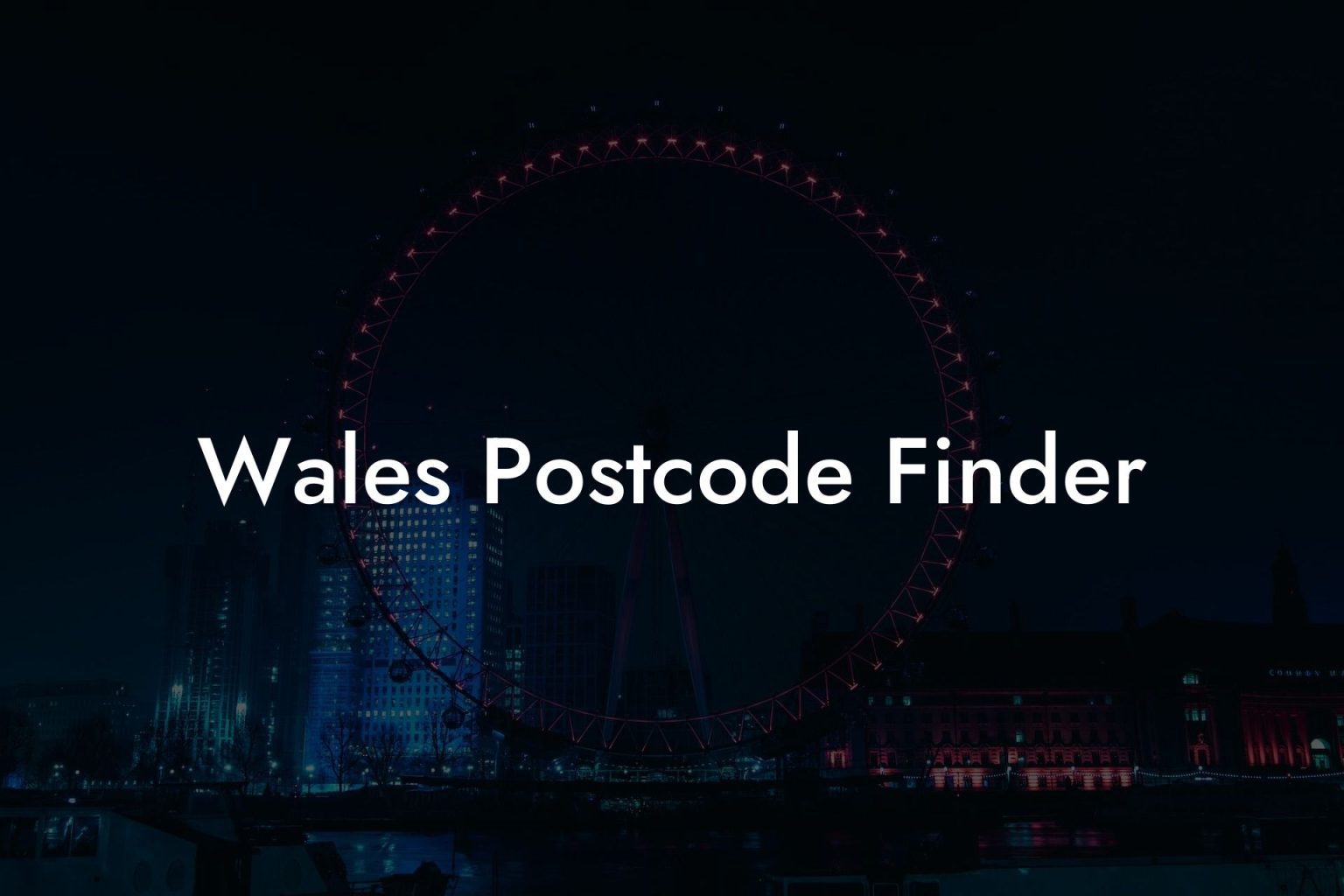 Wales Postcode Finder - UK Postcode Database - CSV & MySQL Postcodes