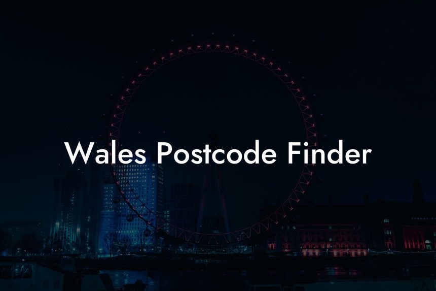 Wales Postcode Finder - UK Postcode Database - CSV & MySQL Postcodes